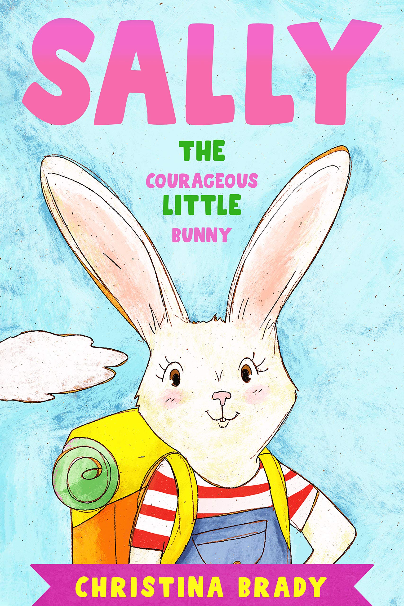 Sally: The Courageous Little Bunny ( Book 1 ) by Christina Brady ...