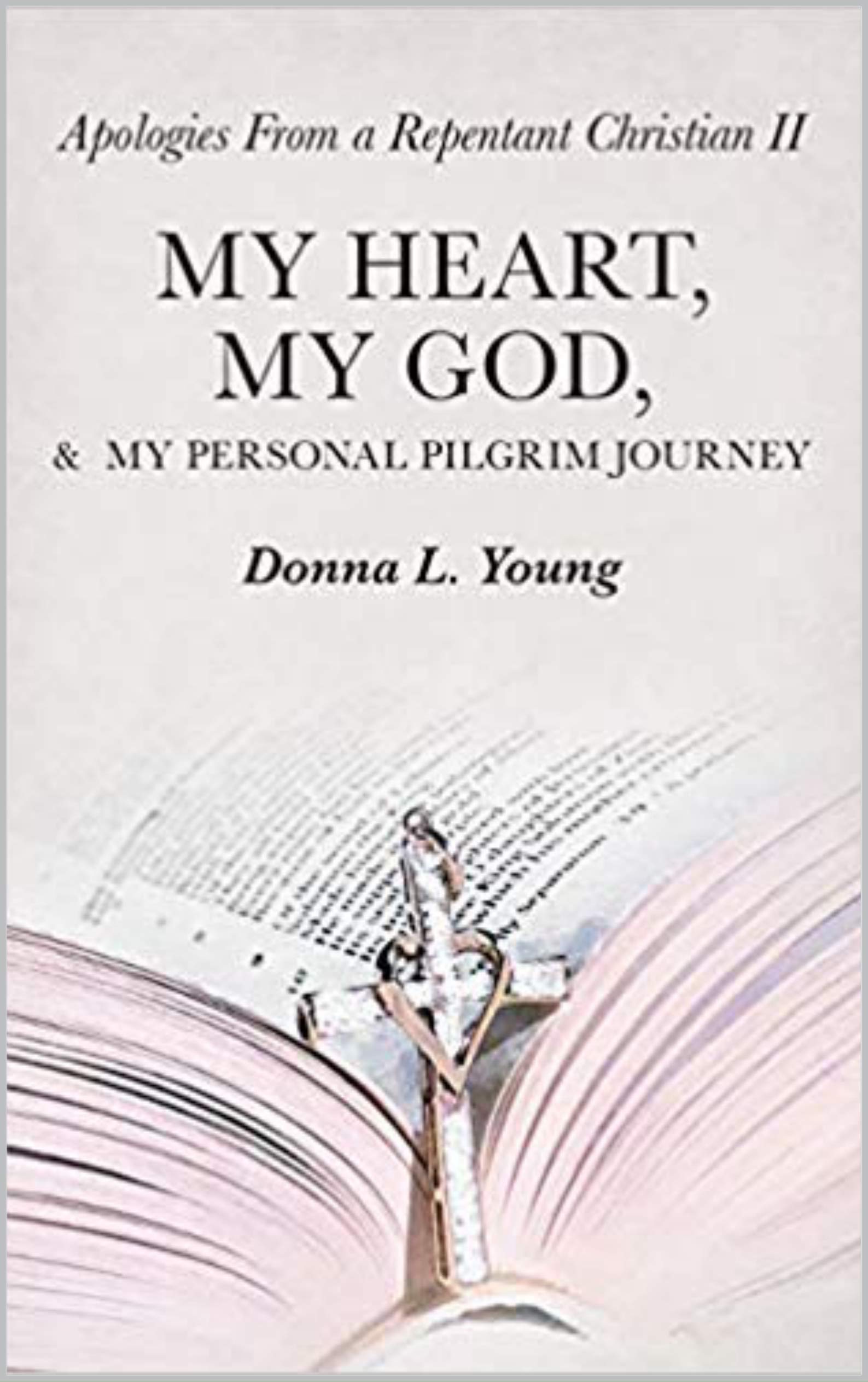Apologies From a Repentant Christian II: My Heart, My God and My ...