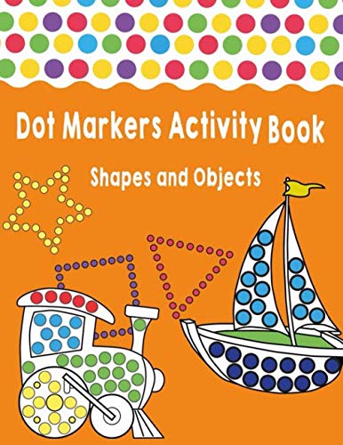 Dot Markers Activity Book|Shapes and Objects: Easy & Fun Coloring Book ...