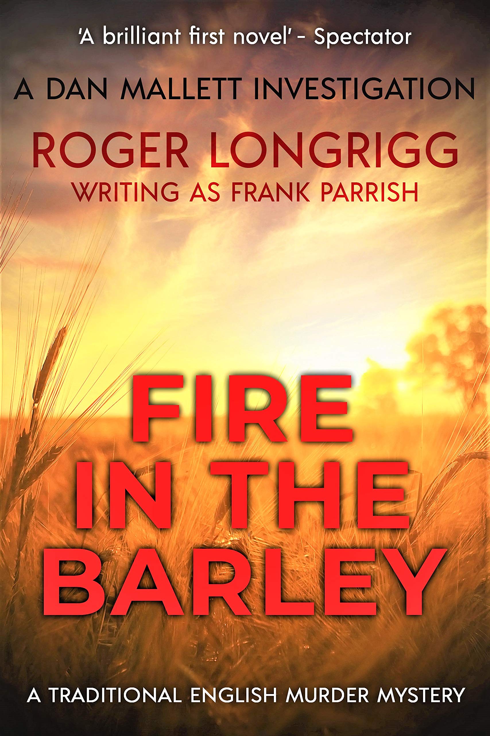 Fire in the Barley: A traditional English murder mystery by Frank ...