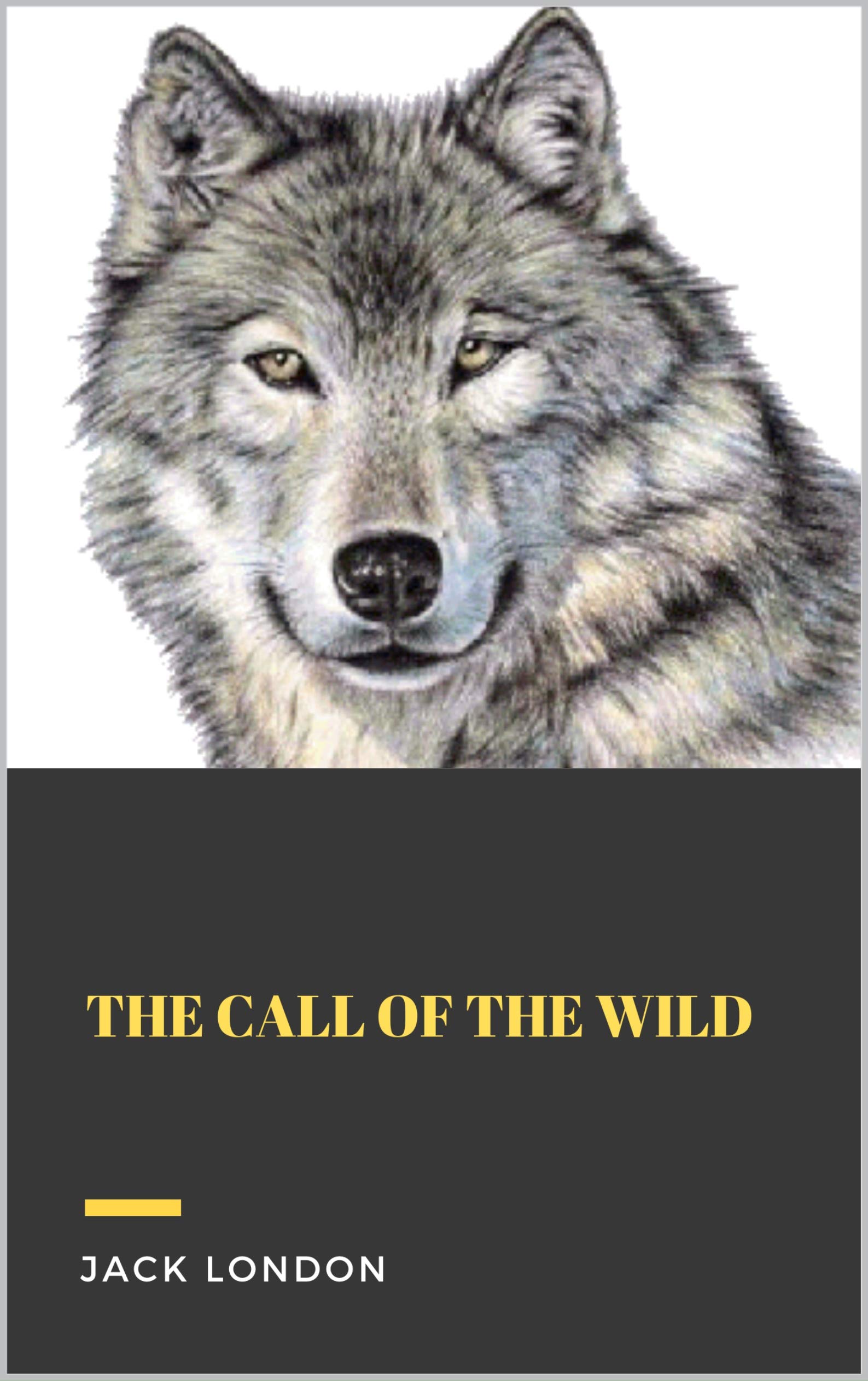 The Call of the Wild (Annotated) (True Classics) by Jack London | Goodreads