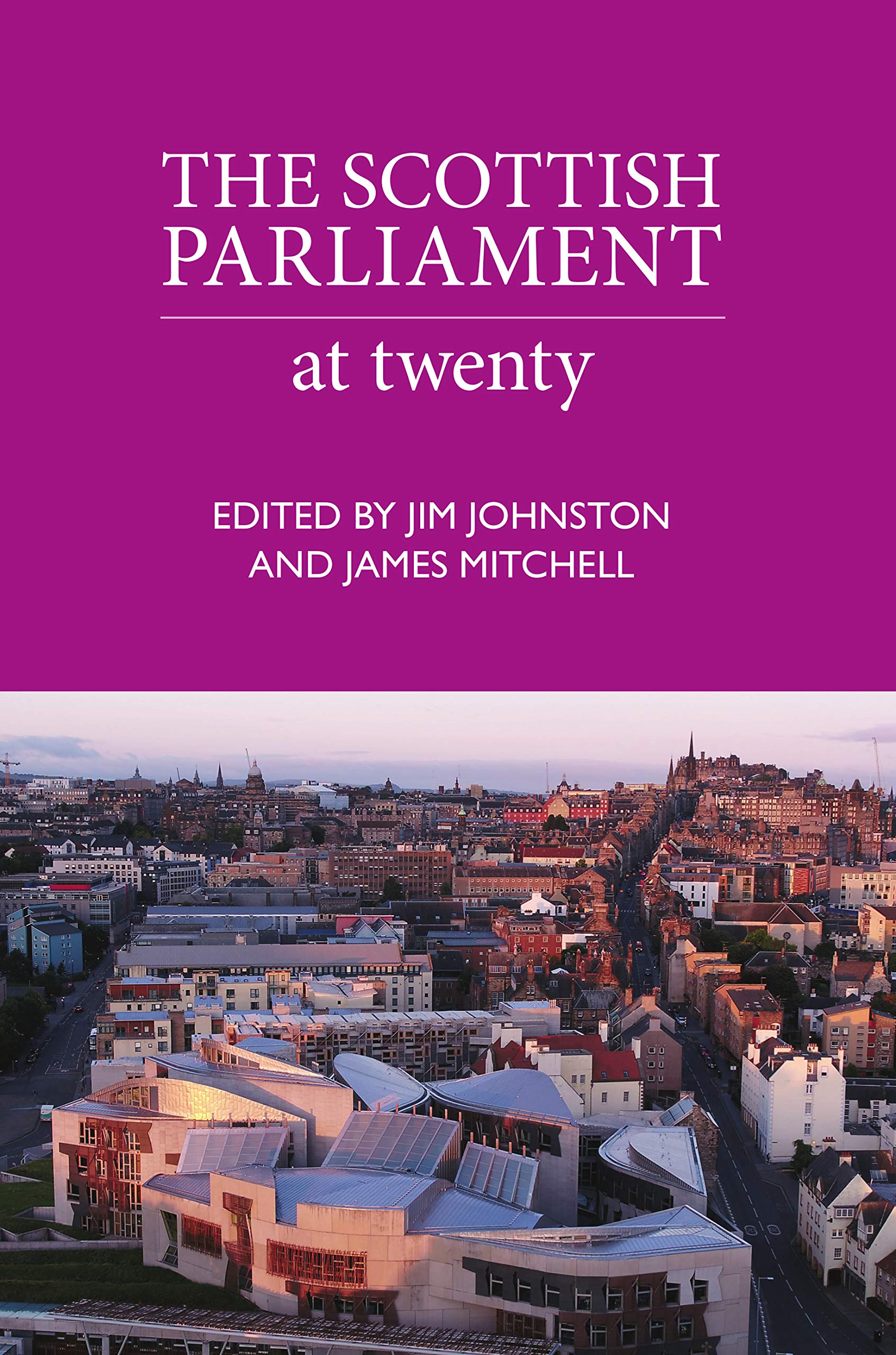 The Scottish Parliament at Twenty by Jim Johnston | Goodreads