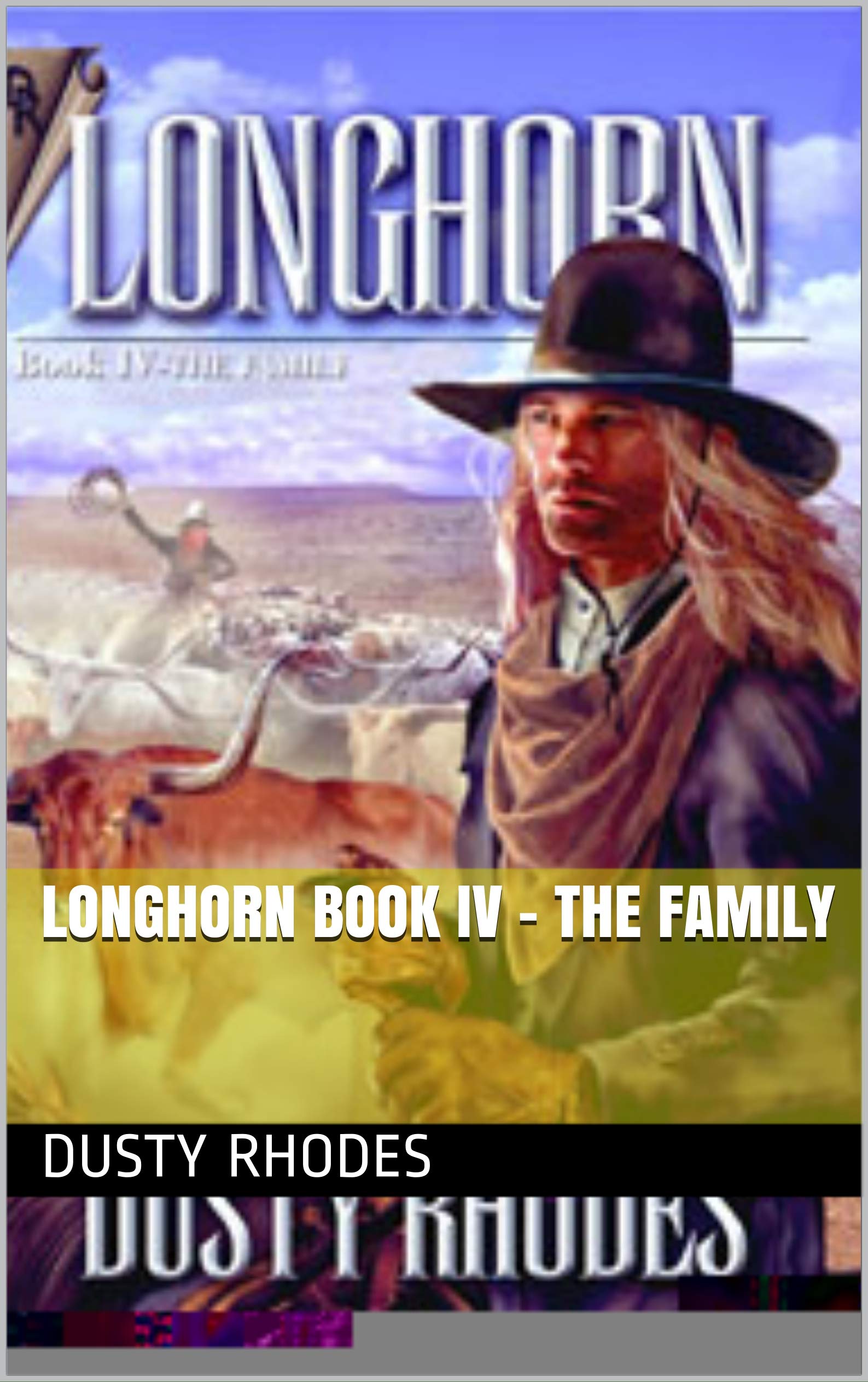 Longhorn Book IV - The Family (Longhorn Book Four) by Dusty Rhodes ...