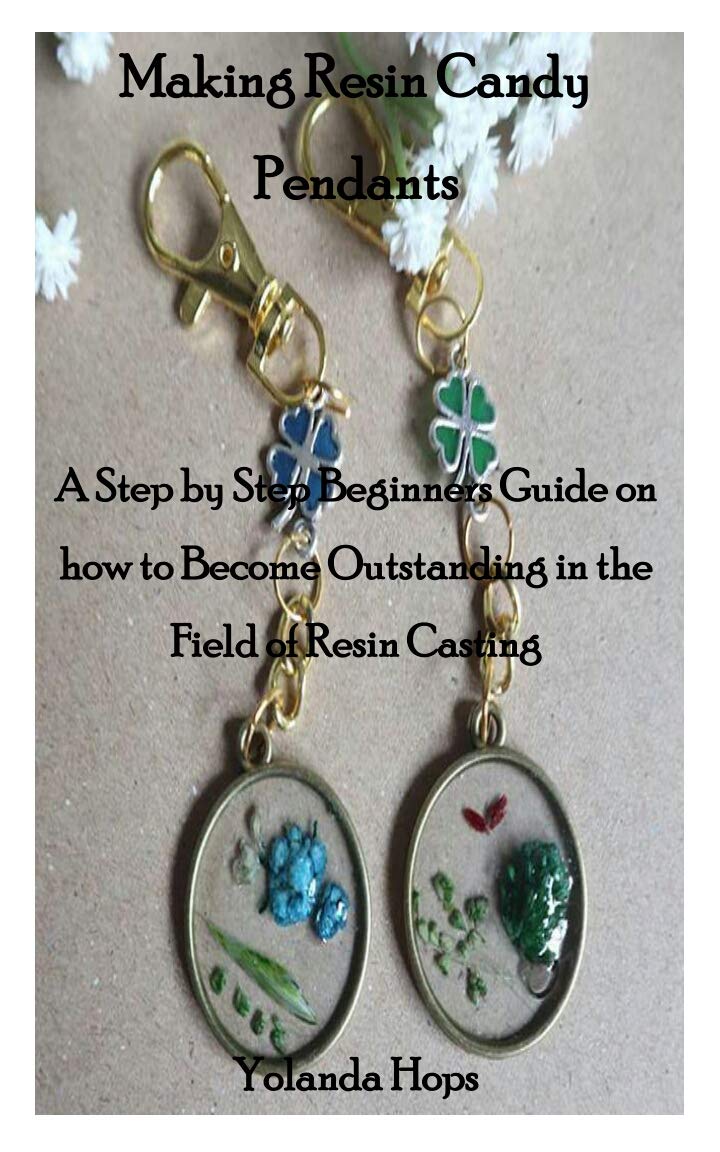MAKING RESIN CANDY PENDANTS: A Step by Step Beginners Guide on how to ...