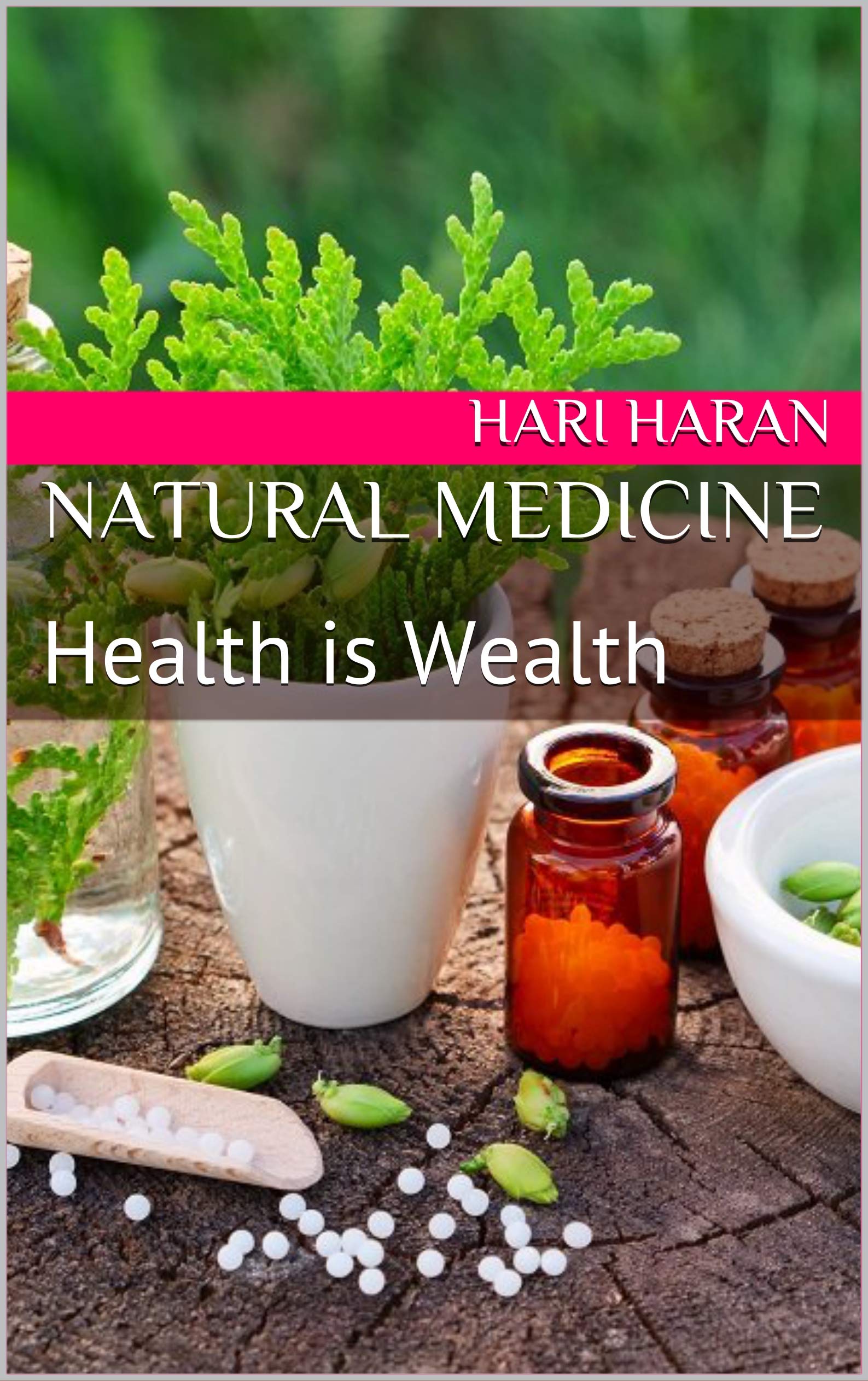 NATURAL MEDICINE: Health is Wealth by Hari Haran | Goodreads