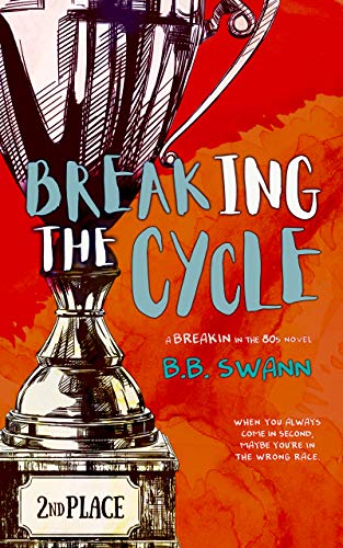 Breaking the Cycle (Breakin' in the 80s #3) by B.B. Swann | Goodreads