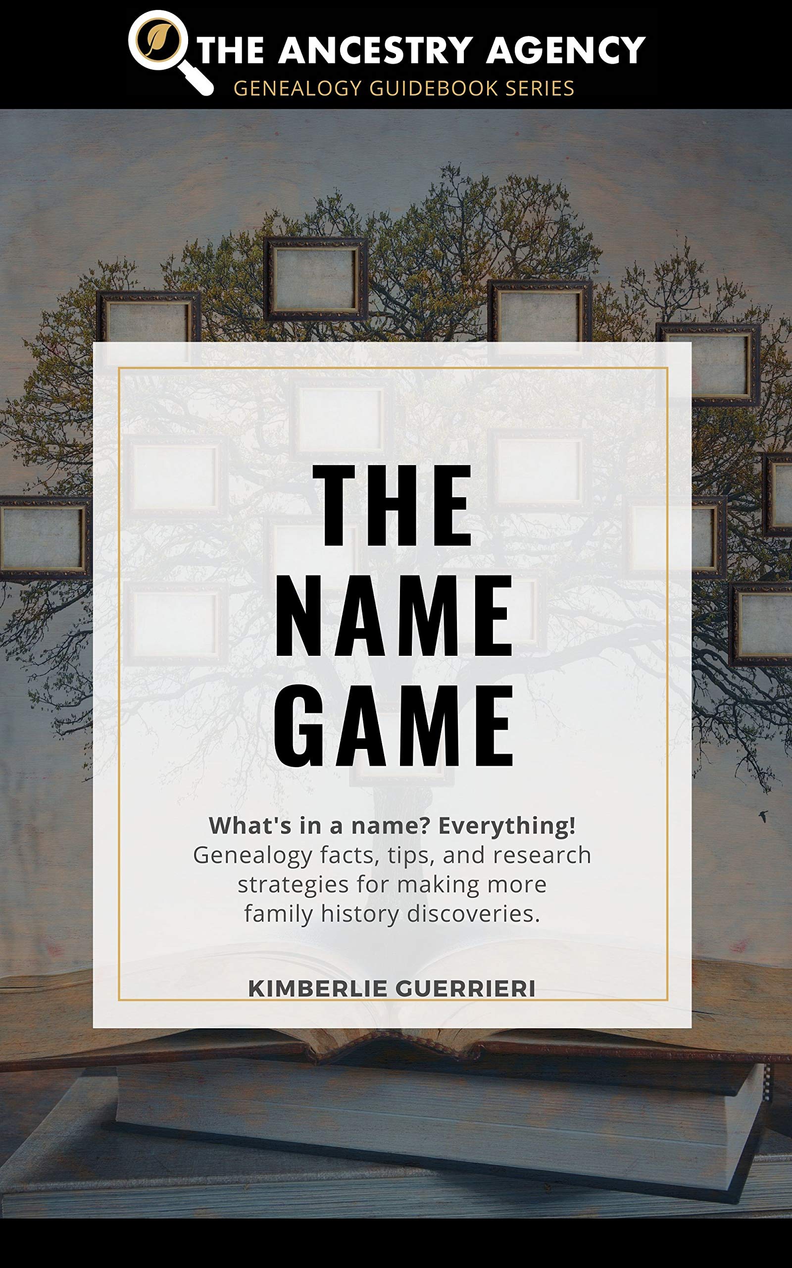 The Name Game: Genealogy facts, tips, and research strategies for ...