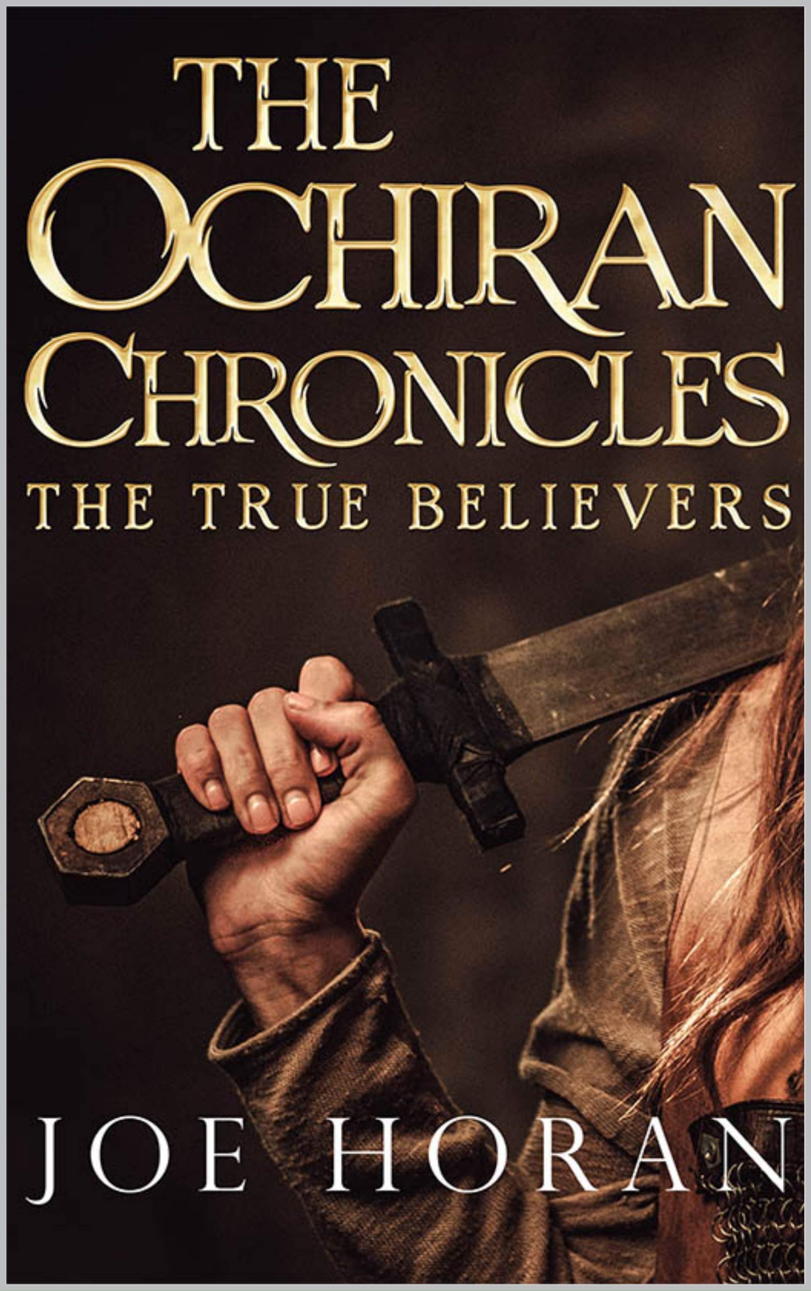The Ochiran Chronicles: The True Believers by Joe Horan | Goodreads