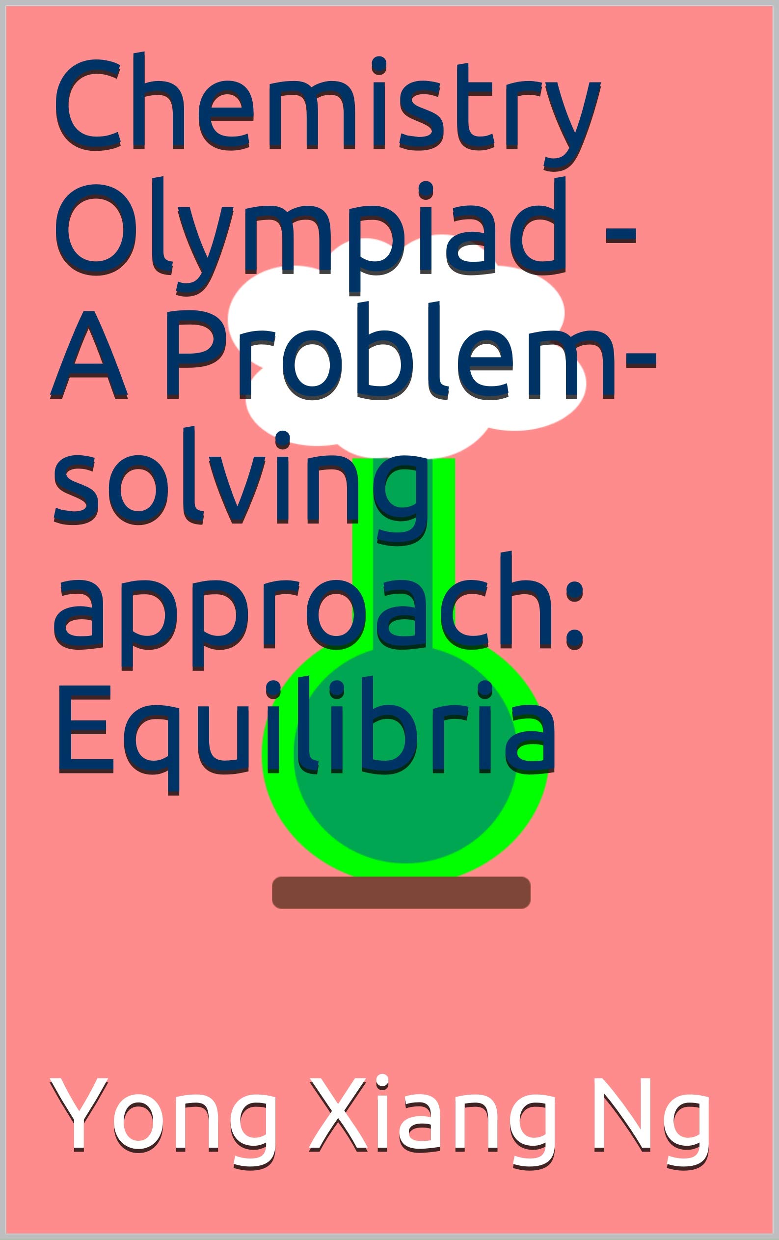 Chemistry Olympiad A Problem solving Approach Equilibria By Yong 