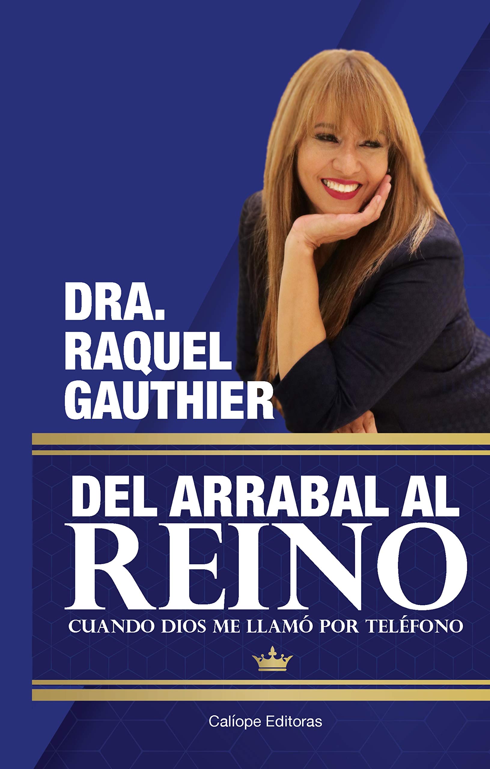 Del arrabal al Reino: cuando Dios me llamó por teléfono by Raquel ...