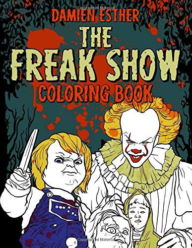 The Freak Show Coloring Book: Coloring Book with Horror Freaky Bloody ...
