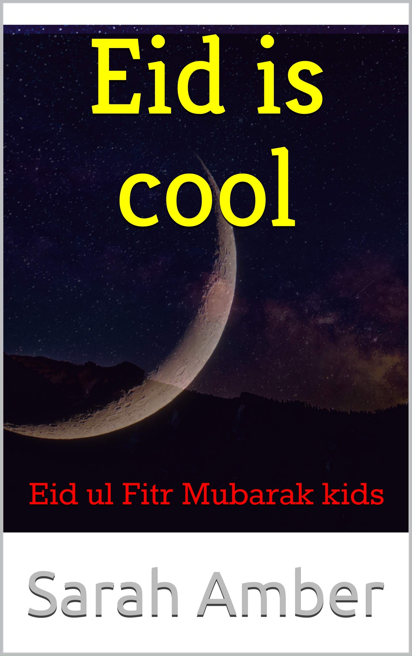 Eid is cool: Eid ul Fitr Mubarak kids by Sarah Amber | Goodreads