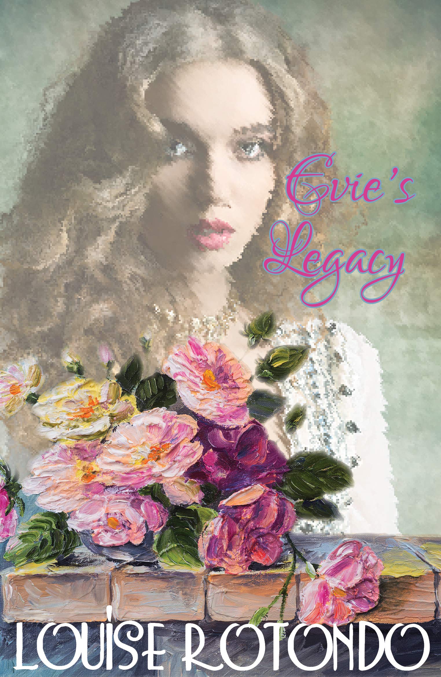 Evie's Legacy: Magical Realism Romance by Louise Rotondo | Goodreads