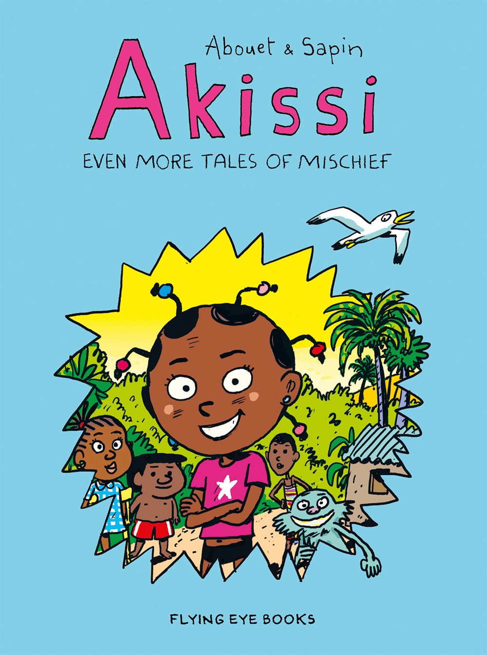 Akissi: Even More Tales of Mischief by Marguerite Abouet | Goodreads