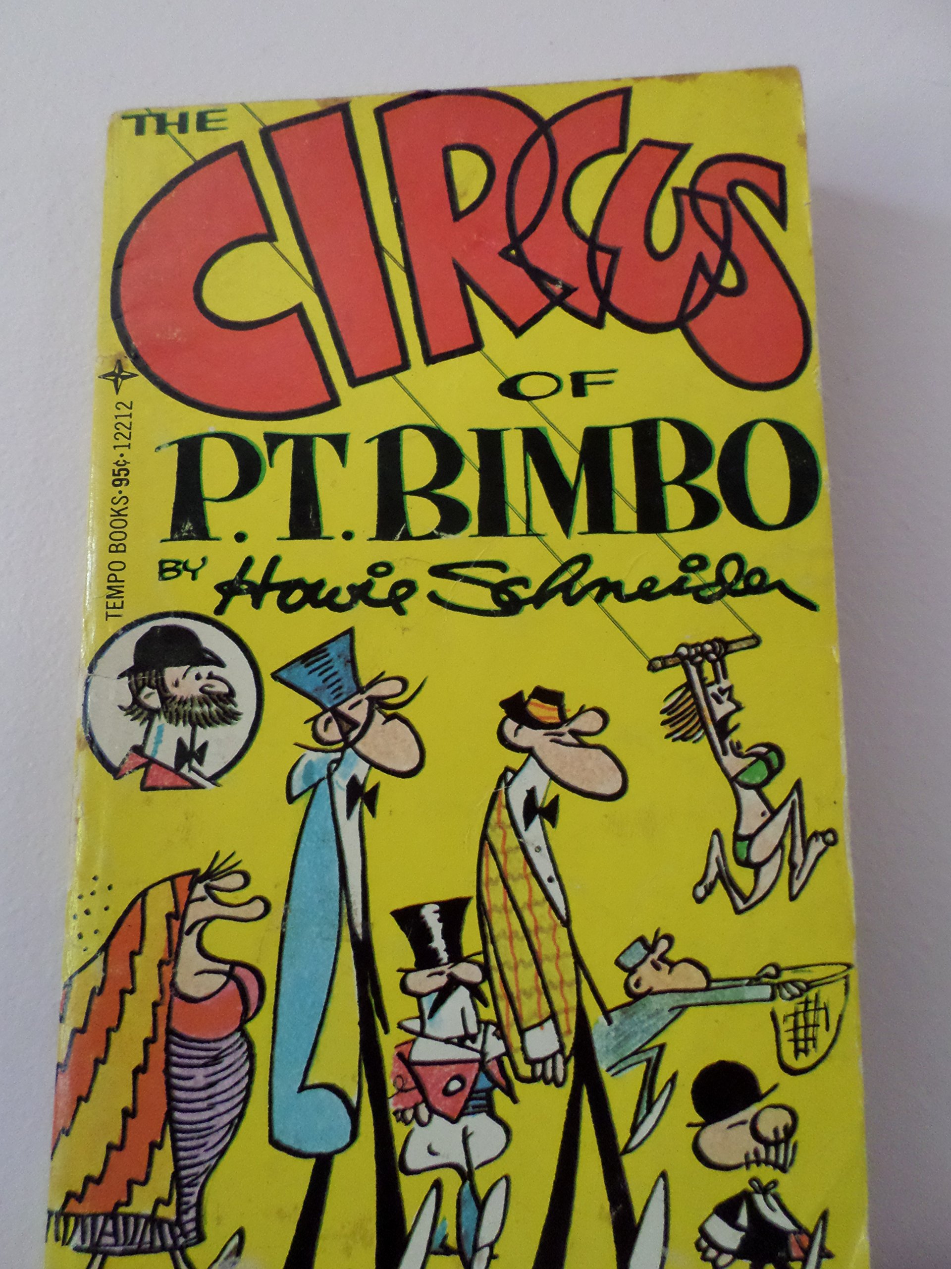 The Circus of P. T. Bimbo by Howie Schneider | Goodreads
