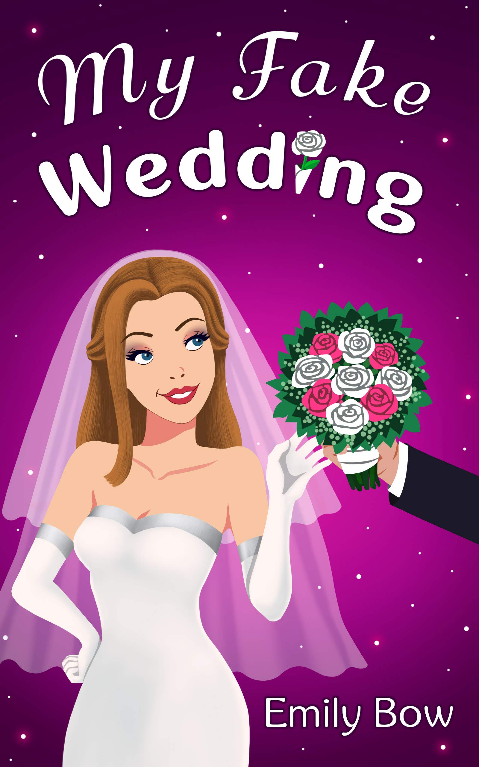 My Fake Wedding (Romance with a Fake Love Series Book 4) by Emily Bow ...