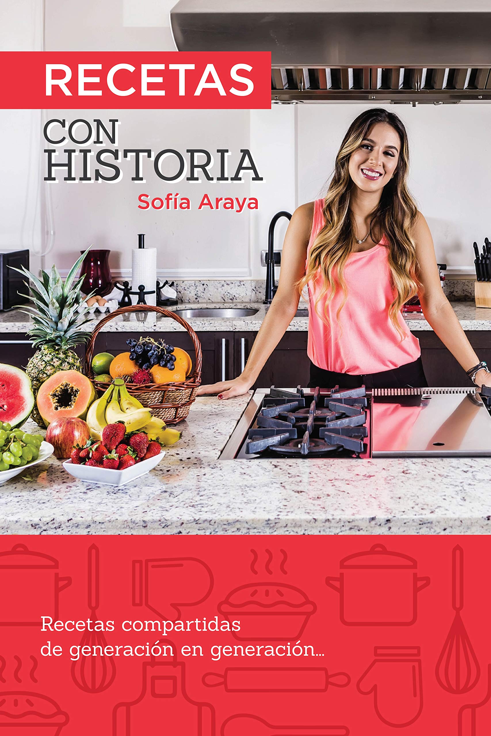 Recetas con Historia (Spanish Edition) by Sofia Araya Calvo | Goodreads