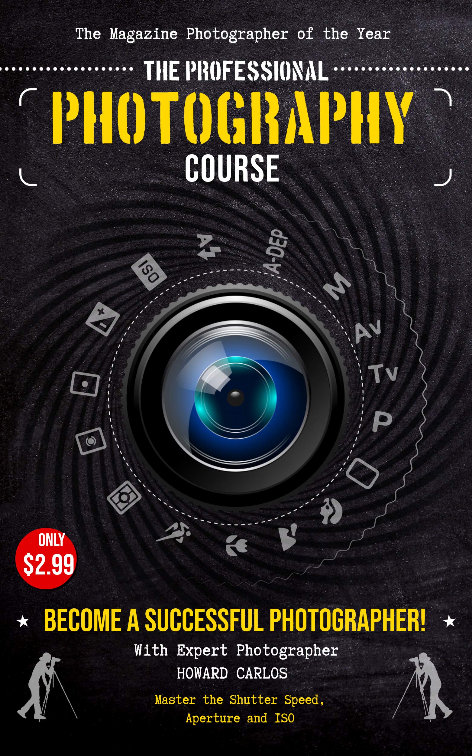 The Professional Photography Course: Become a Successful Photographer ...
