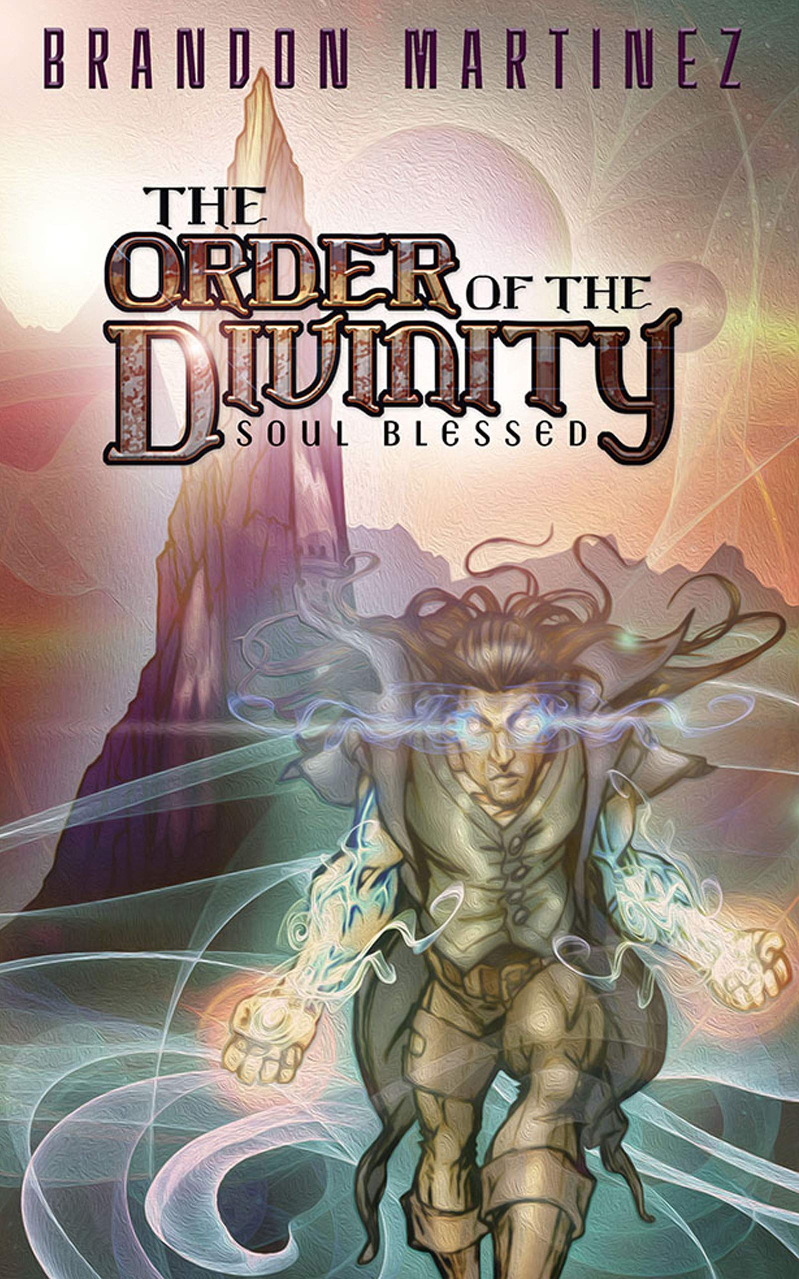 The Order of the Divinity: Soul Blessed by Brandon Martinez | Goodreads