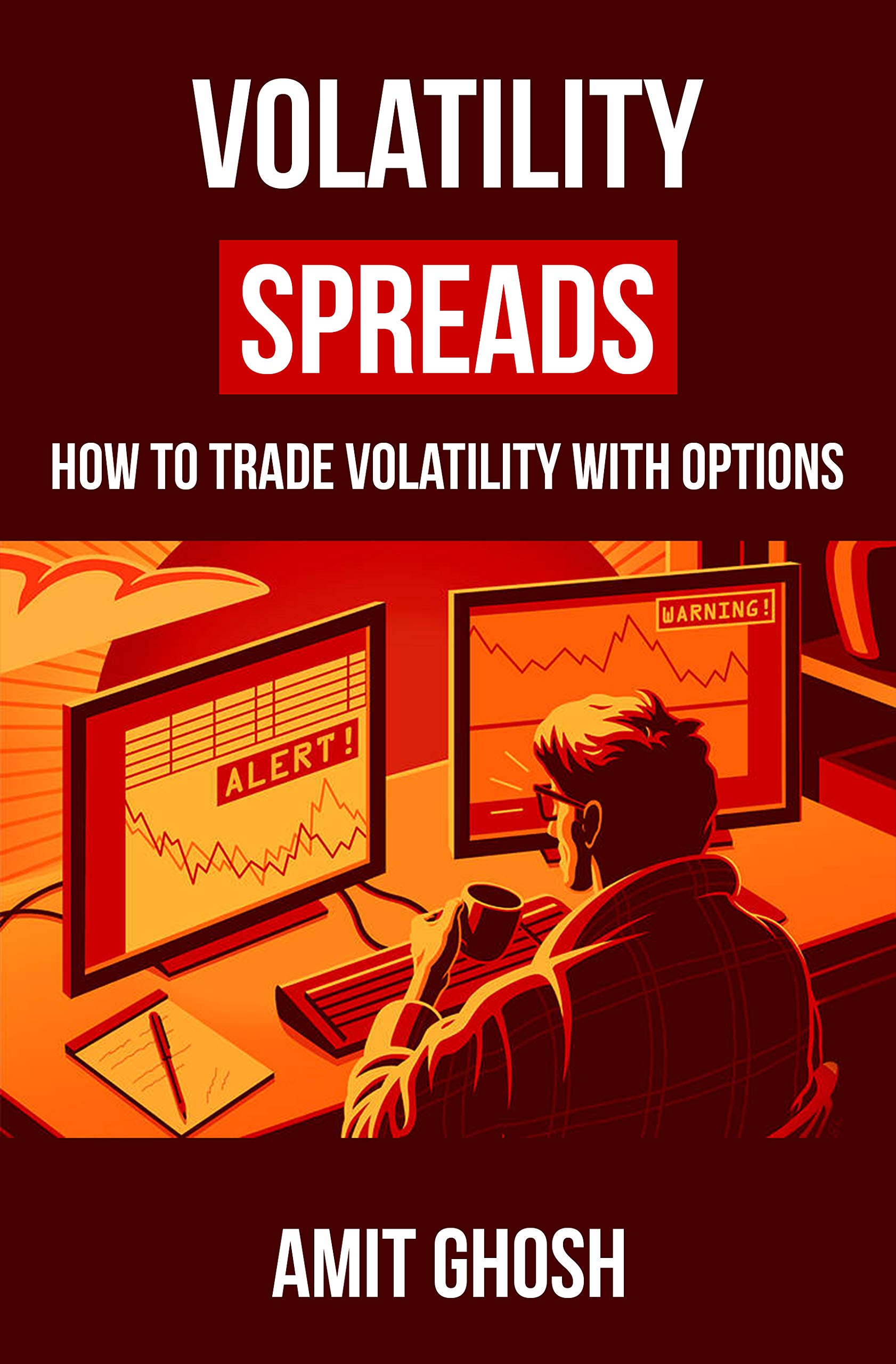 Volatility Spreads: Trading Volatility with Delta Neutral Option ...