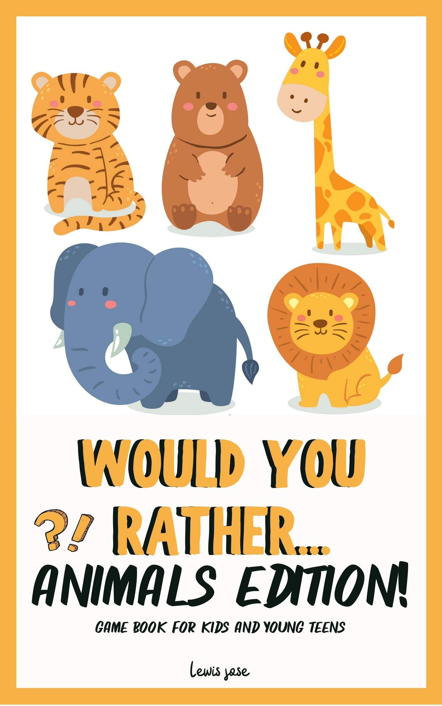 Would You Rather - Animals Edition: A Hilarious and Interactive ...