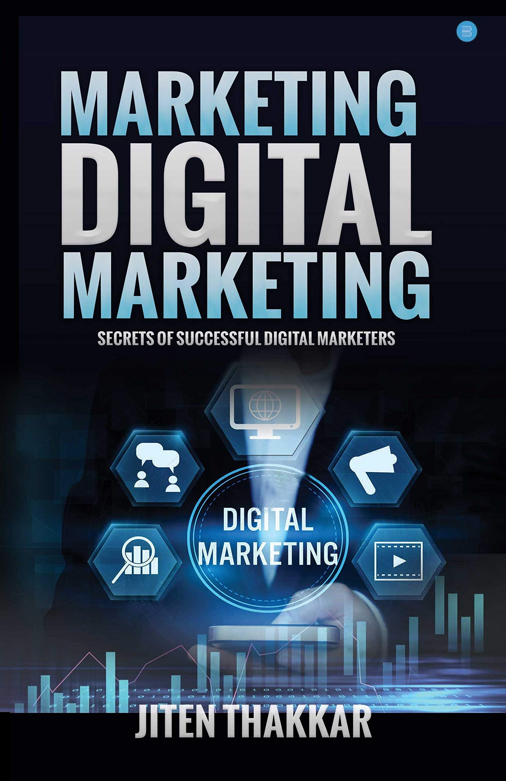 Marketing Digital Marketing: Secrets of successful digital marketers by ...
