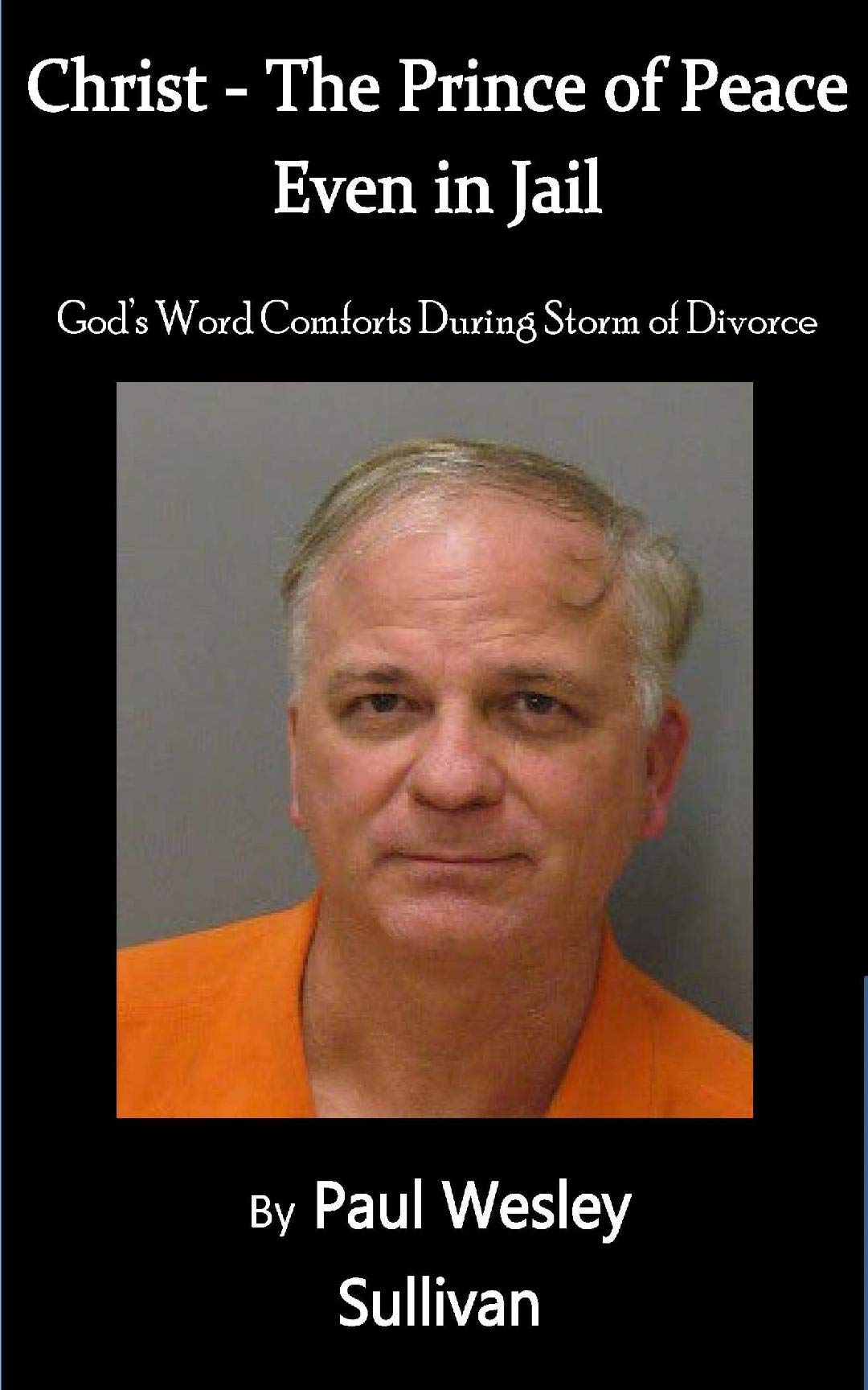 Christ: The Prince of Peace Even in Jail: God’s Word comforts during ...