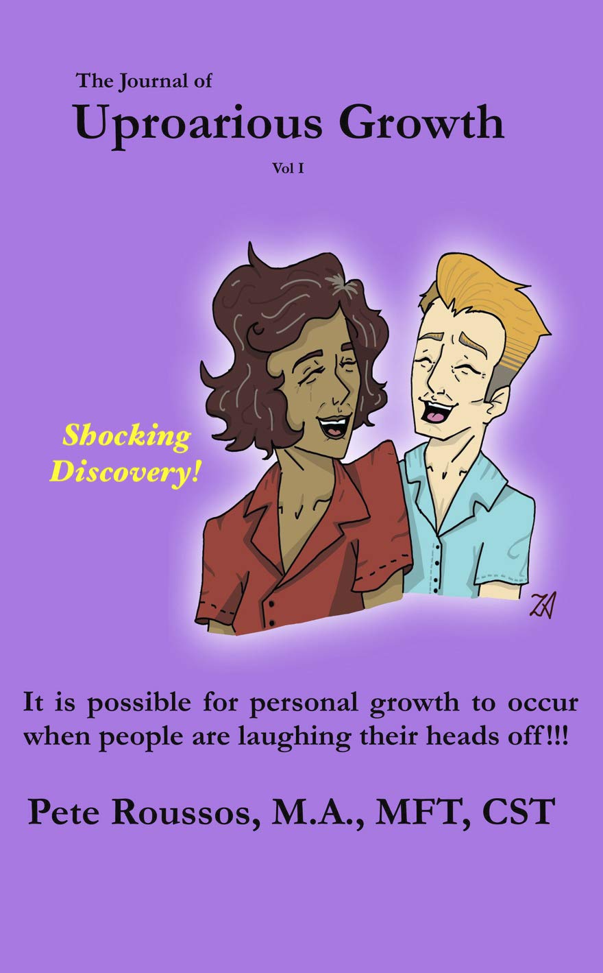 The Journal of Uproarious Growth Vol I by Pete Roussos | Goodreads