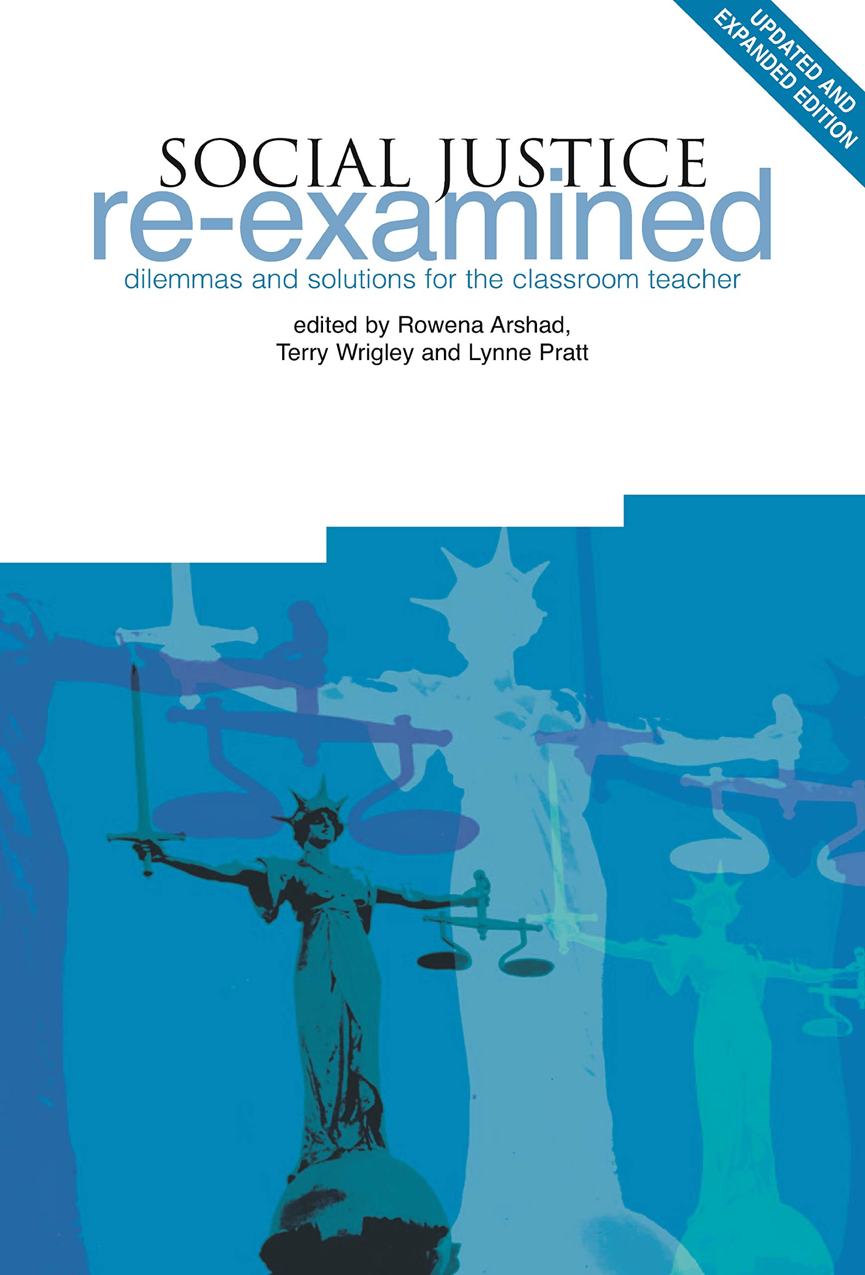 Social Justice Re-Examined: Dilemmas and solutions for the classroom ...