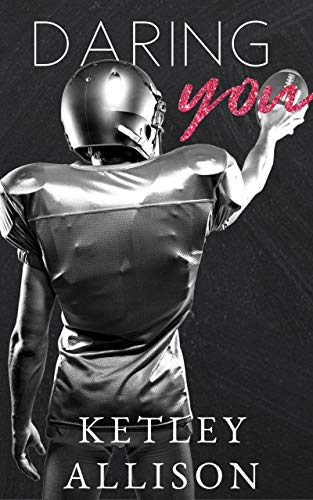 Daring You (Players to Lovers, #2) by Ketley Allison | Goodreads