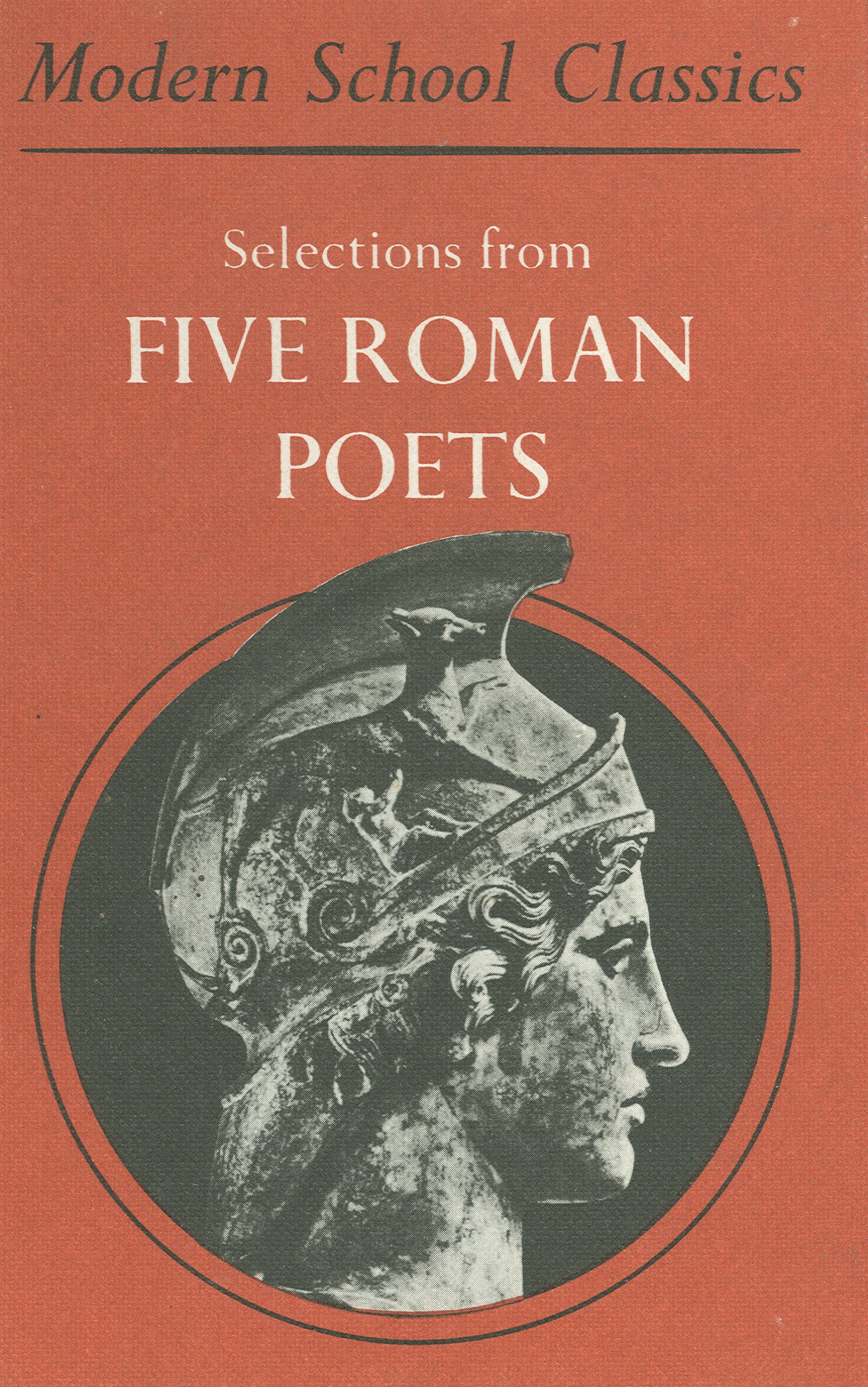 Selections from Five Roman Poets: Catullus, Vergil, Horace, Tibullus ...