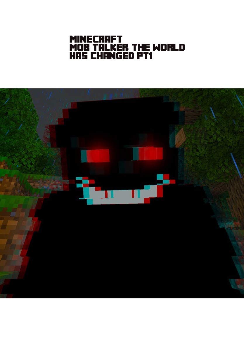 Minecraft Mob Talker: The World Has Changed Part 1 Novel: Minecraft ...