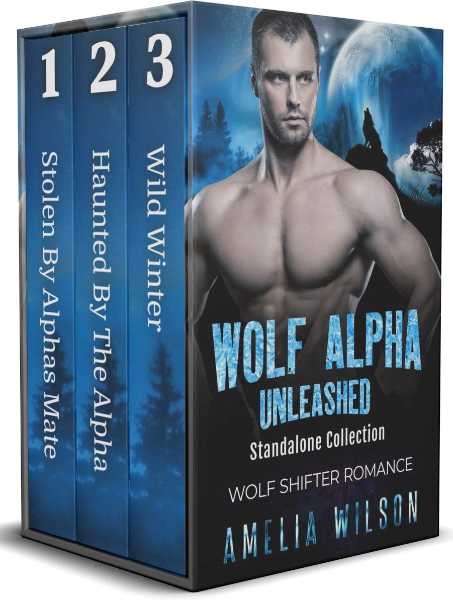 Wolf Alpha Unleashed Standalone Collection by Amelia Wilson | Goodreads