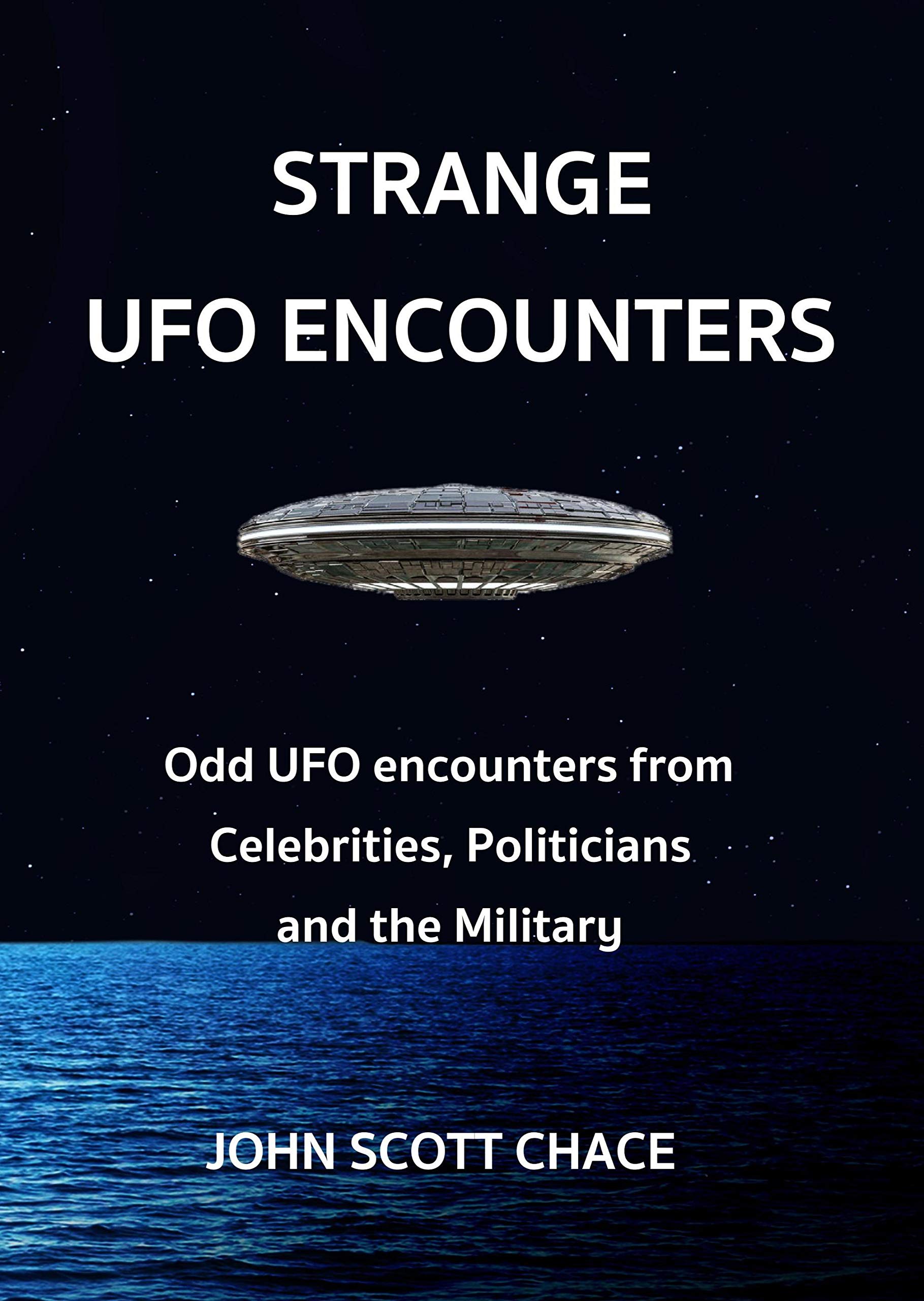 Strange UFO Encounters: Odd UFO encounters from Celebrities ...