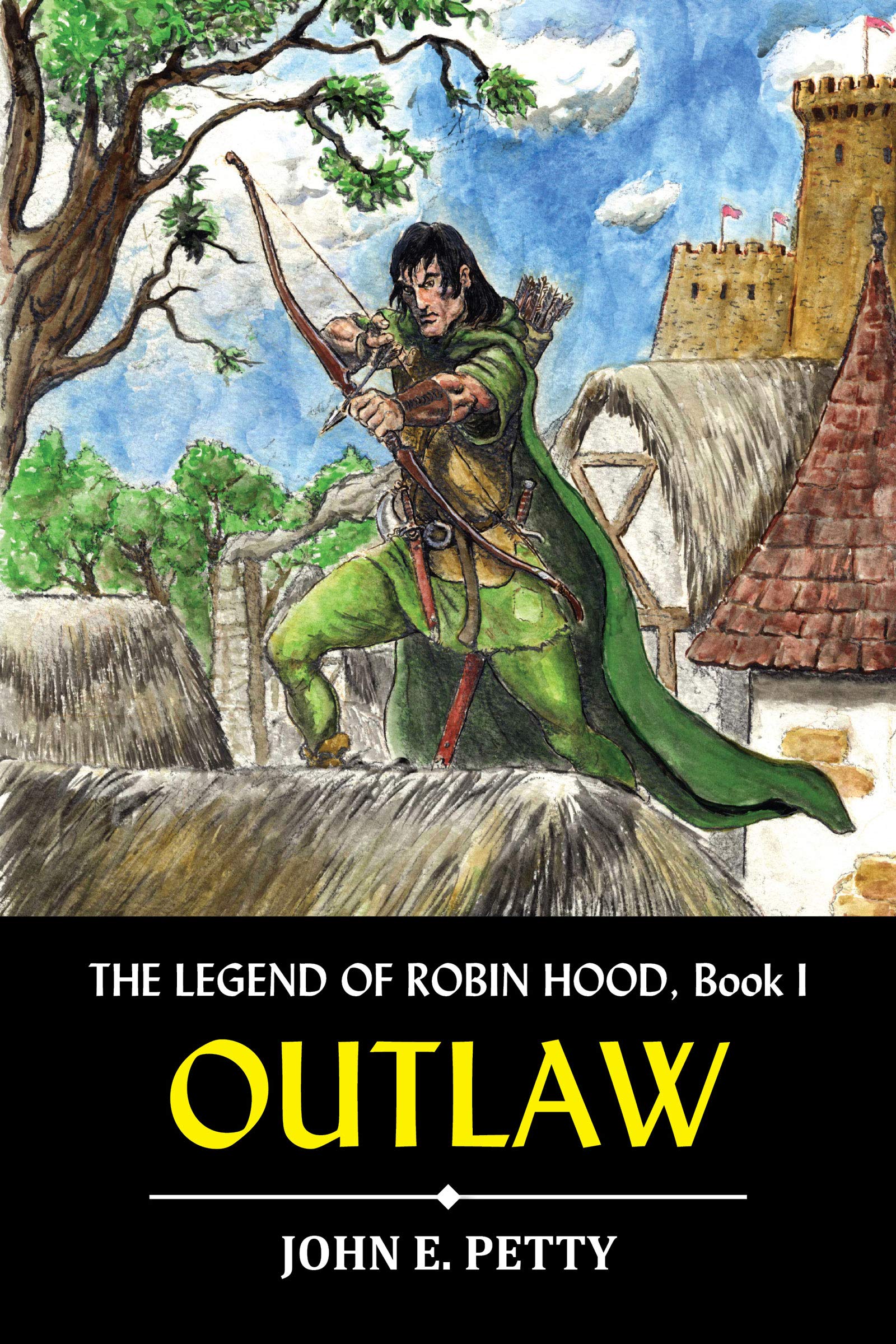 Outlaw (The Legend of Robin Hood Book 1) by John E. Petty | Goodreads