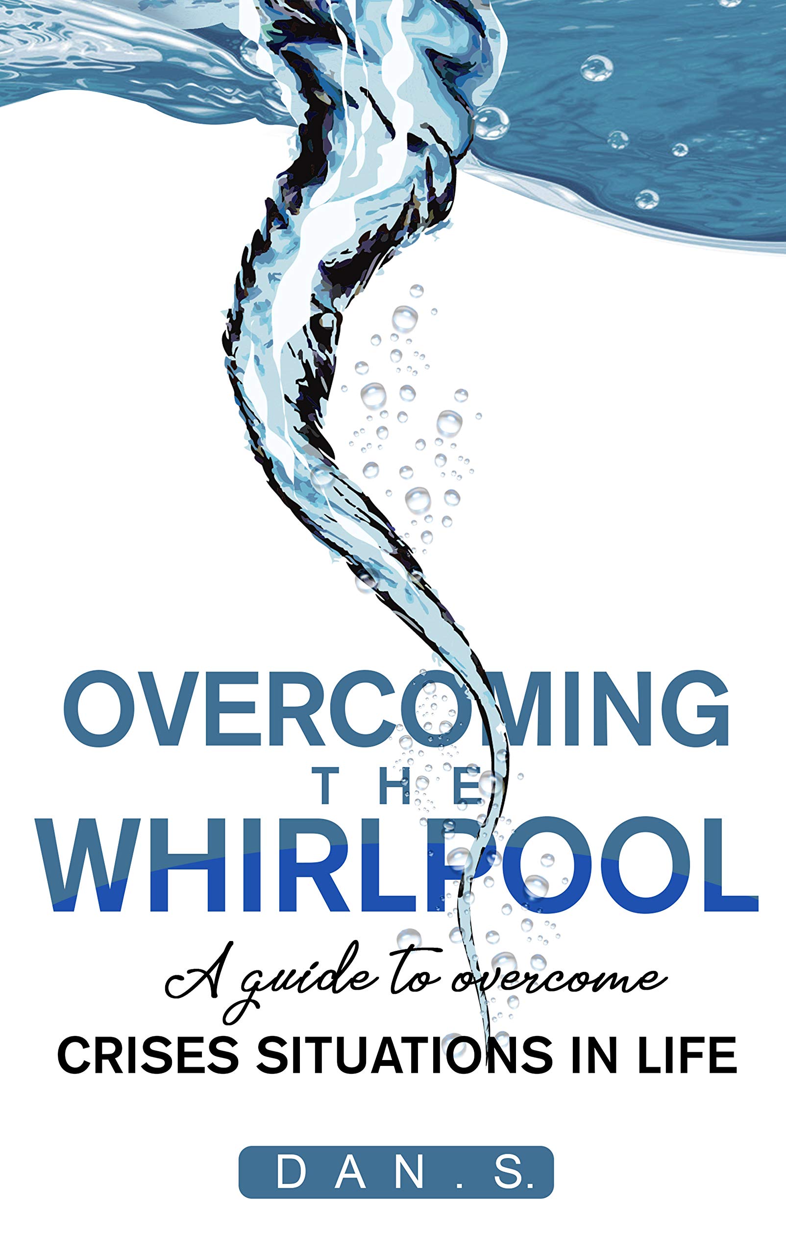 Overcoming the whirlpool: A Guide to Overcome Crisis Situations in Life ...