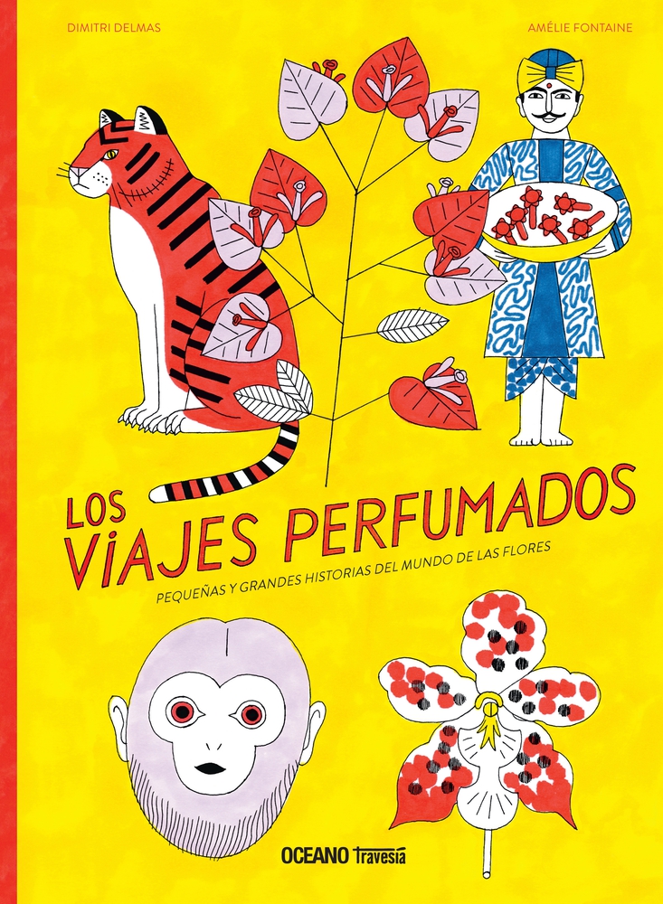 Los viajes perfumados: Pequeñas y grandes historias del mundo de las ...