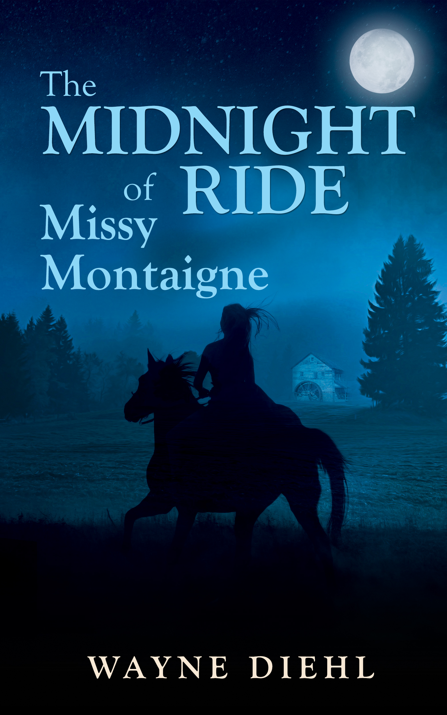 The Midnight Ride of Missy Montaigne by Wayne Diehl | Goodreads