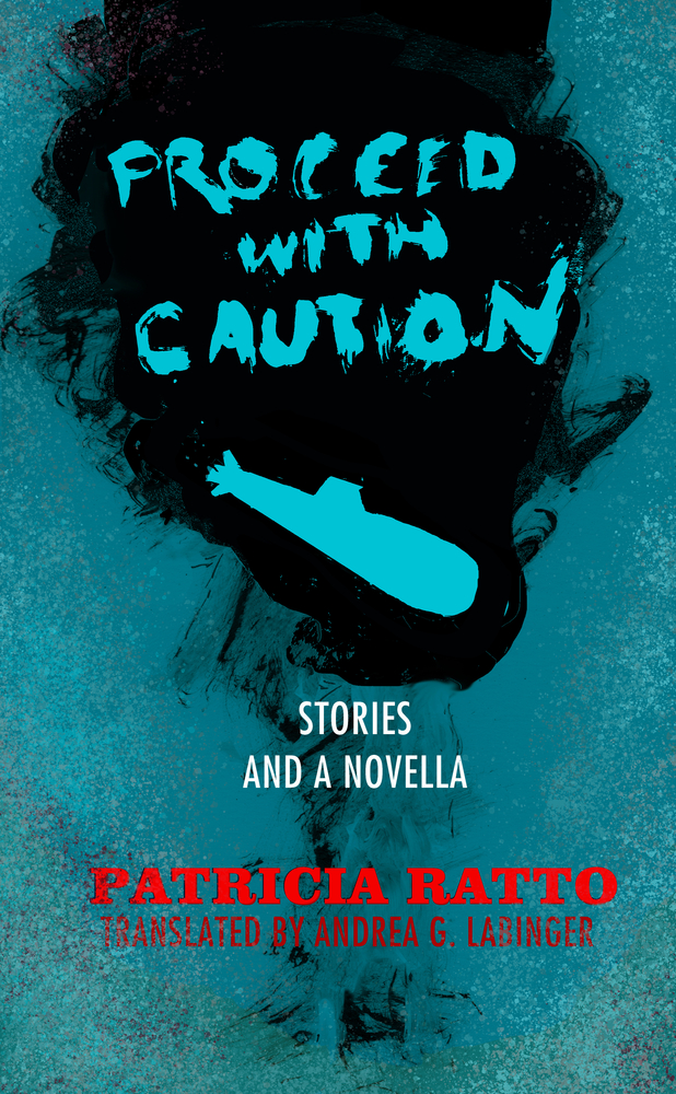Proceed With Caution: Stories and a Novella by Patricia Ratto | Goodreads