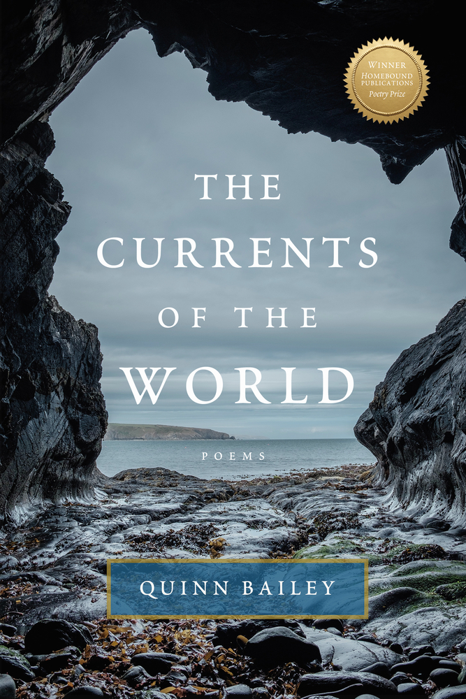 Currents of the World: Poems by Quinn Bailey | Goodreads