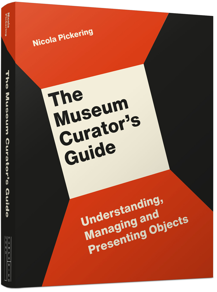 The Museum Curator’s Guide: Understanding, Managing and Presenting ...
