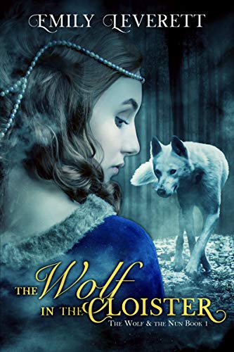 The Wolf in the Cloister by Emily Lavin Leverett | Goodreads