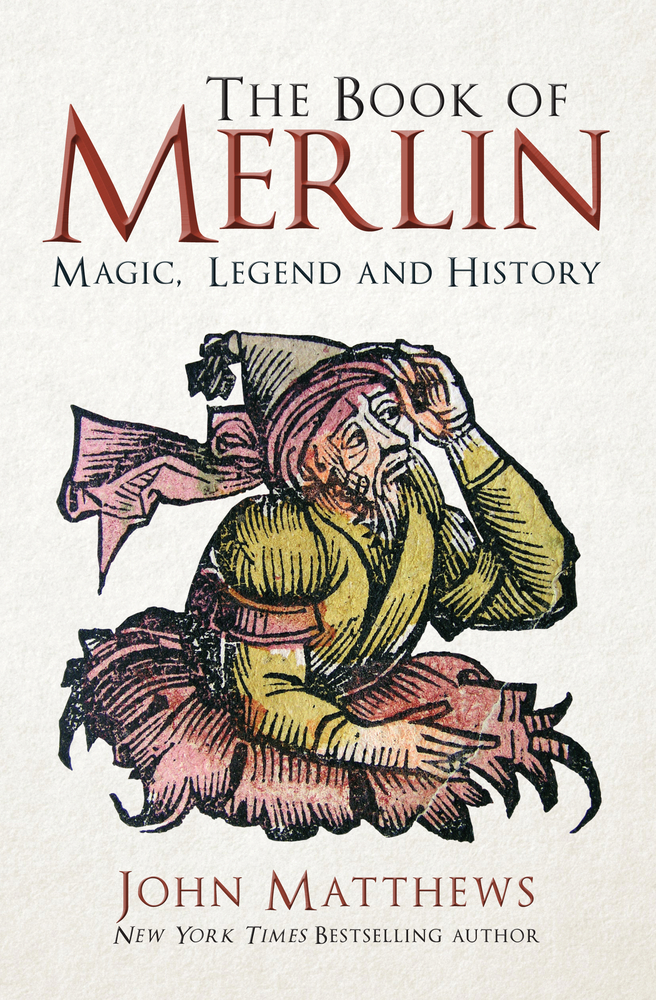The Book of Merlin: Magic, Legend and History by John Matthews | Goodreads