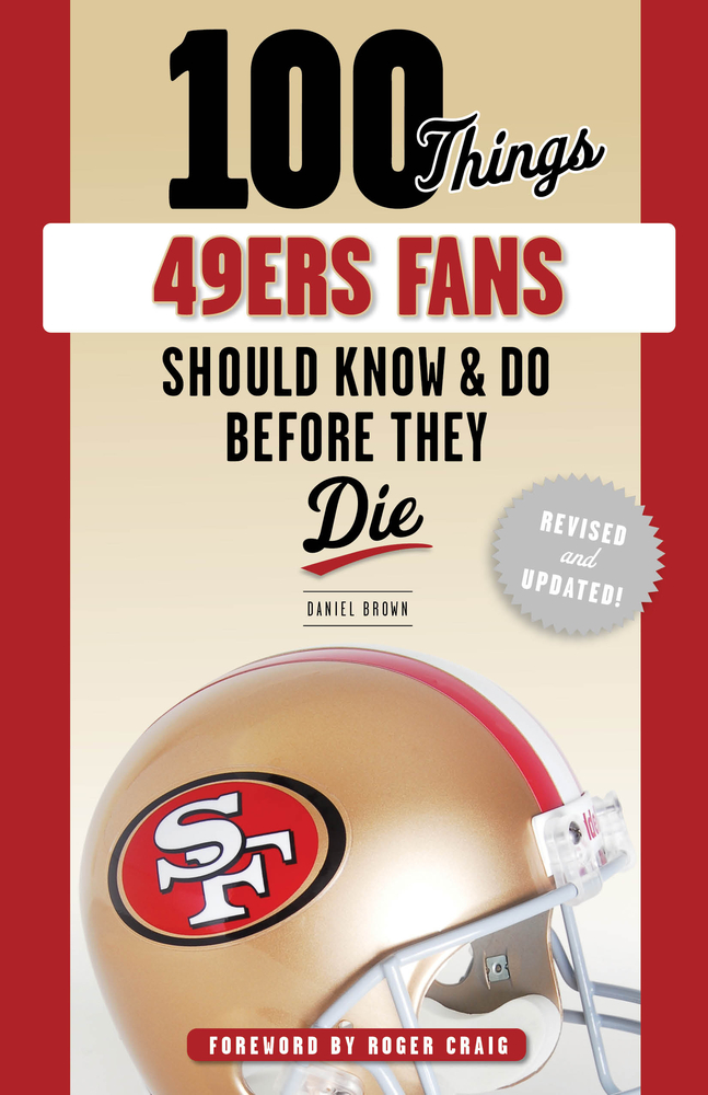 100 Things 49ers Fans Should Know & Do Before They Die, Revised ...