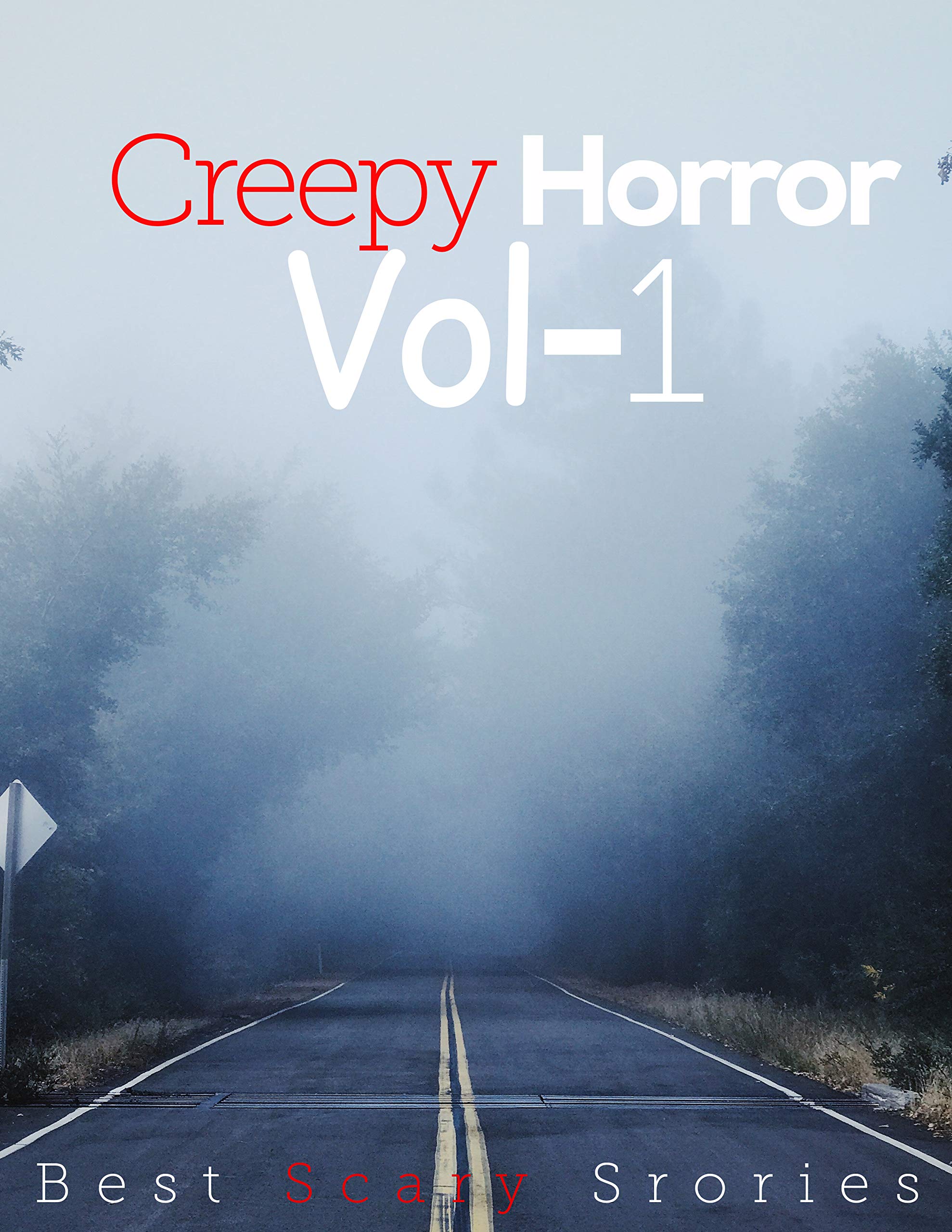Creepy Horror Stories Vol-1 : Best Creepy Scary Stories by Irfaan Shaah ...