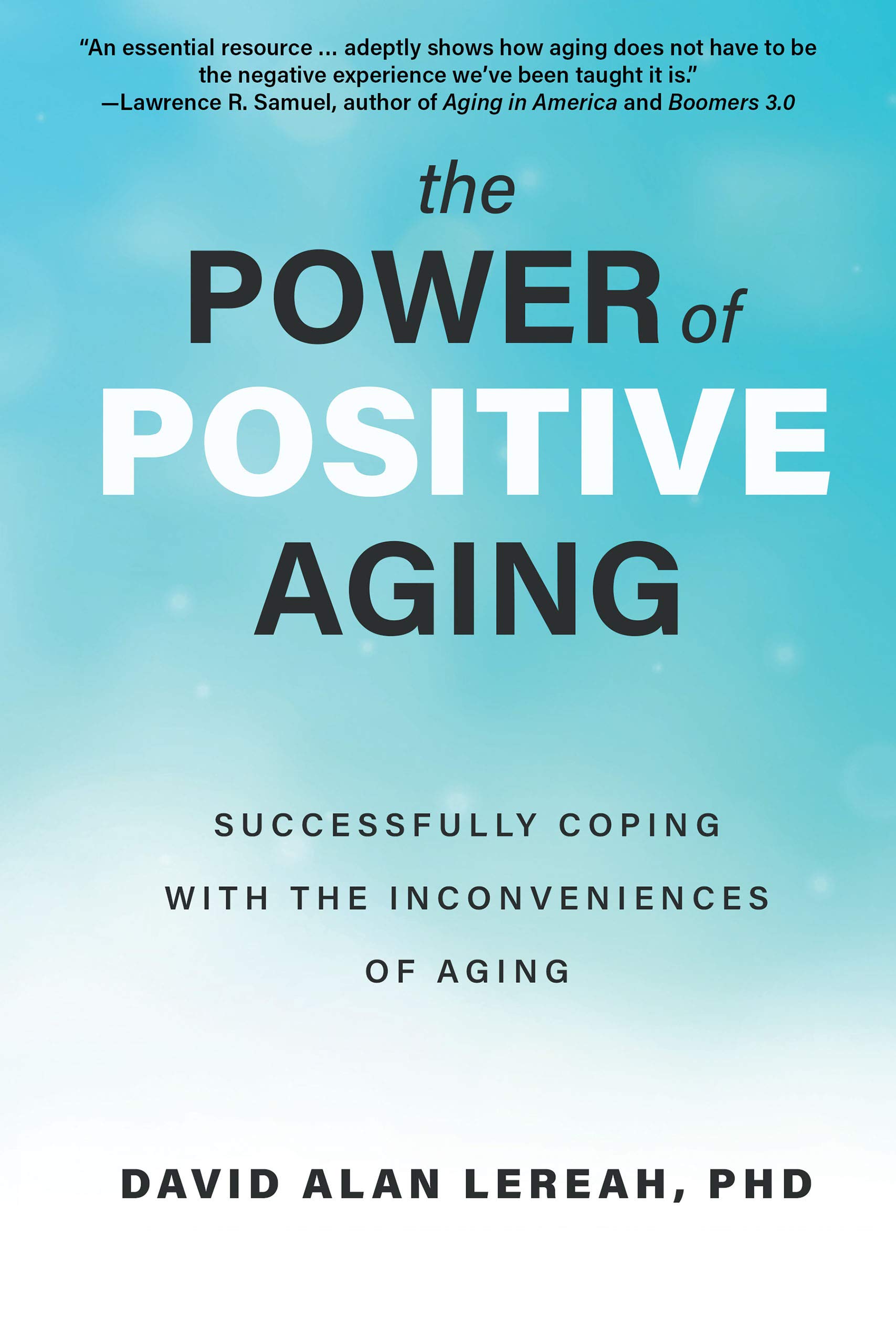 The Power of Positive Aging: Successfully Coping with the ...