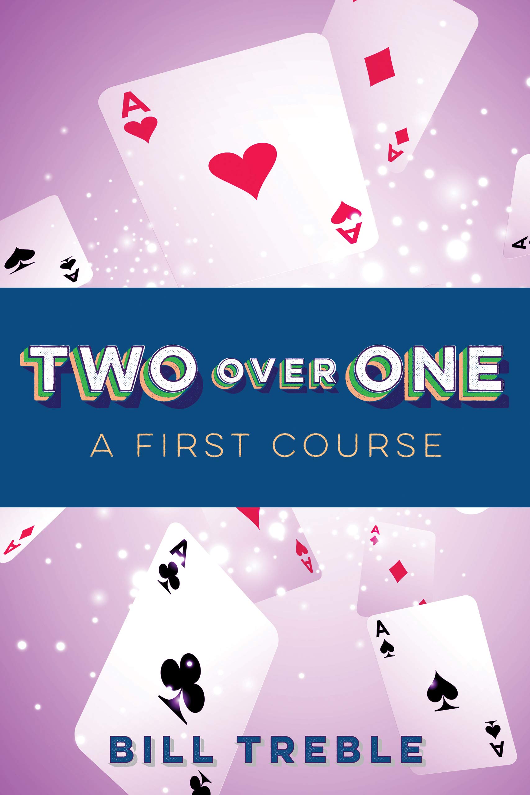 Two-over-One: A First Course by Bill Treble | Goodreads