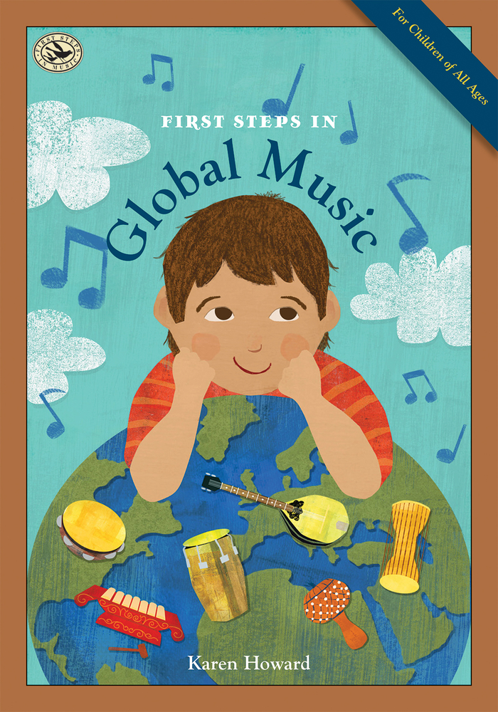 First Steps in Global Music by Karen Howard | Goodreads