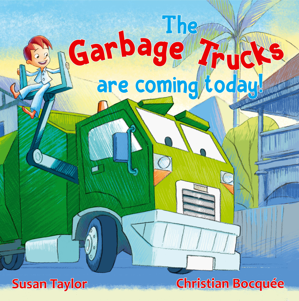 The Garbage Trucks are Coming Today! by Susan Taylor | Goodreads