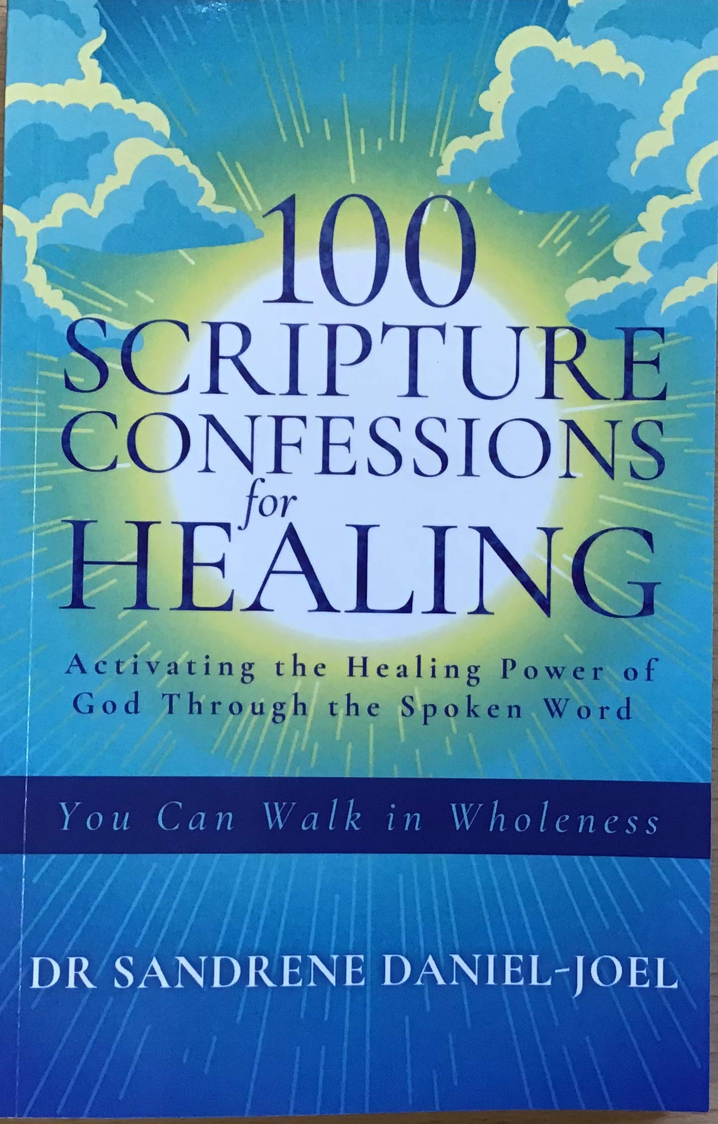 100 Scripture Confessions for Healing: Activating Power For Wholeness ...